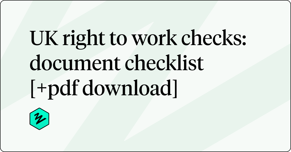 UK right to work checks: document checklist [+pdf download] | Zinc